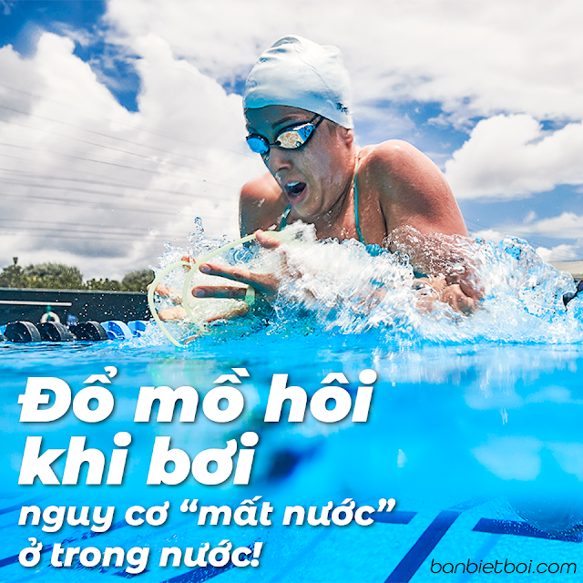 ĐỔ MỒ HÔI KHI BƠI – NGUY CƠ “MẤT NƯỚC” Ở TRONG NƯỚC!